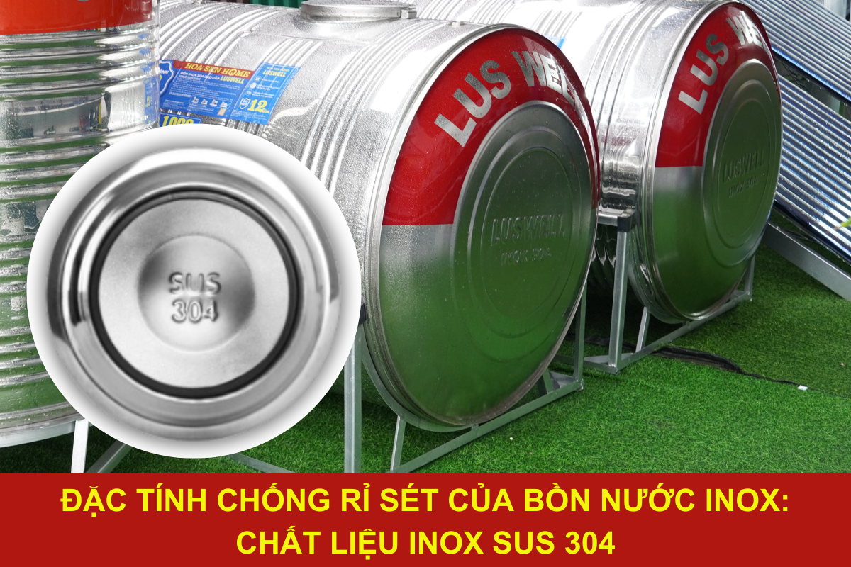 Đặc Tính Chống Rỉ Sét Của Bồn Nước Inox: Chất Liệu Inox SUS 304