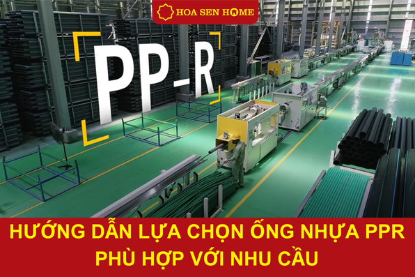 Hướng Dẫn Lựa Chọn Ống Nhựa PPR Phù Hợp Với Nhu Cầu