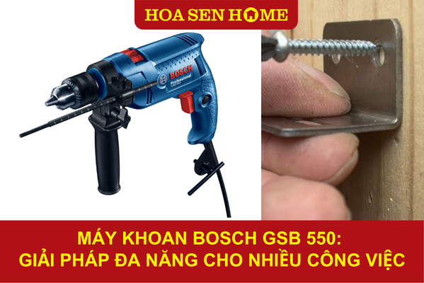 Máy Khoan Bosch GSB 550: Giải Pháp Đa Năng Cho Nhiều Công Việc