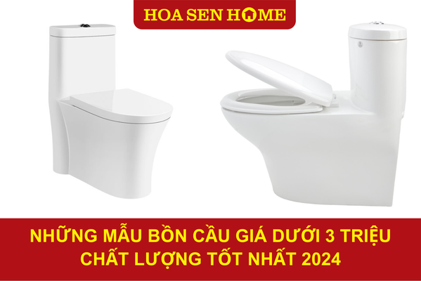Những Mẫu Bồn Cầu Giá Dưới 3 Triệu Chất Lượng Tốt Nhất 2024