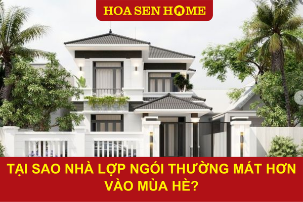 Tại Sao Nhà Lợp Ngói Thường Mát Hơn Vào Mùa Hè?