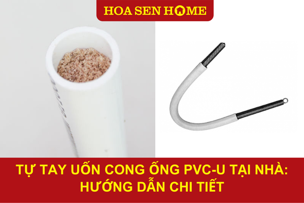 Tự Tay Uốn Cong Ống PVC-U Tại Nhà: Hướng Dẫn Chi Tiết